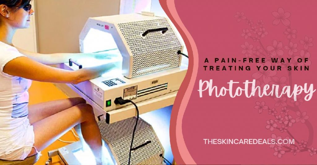 Phototherapy – A Pain-Free Way of Treating Your Skin – The Skin Care Deals