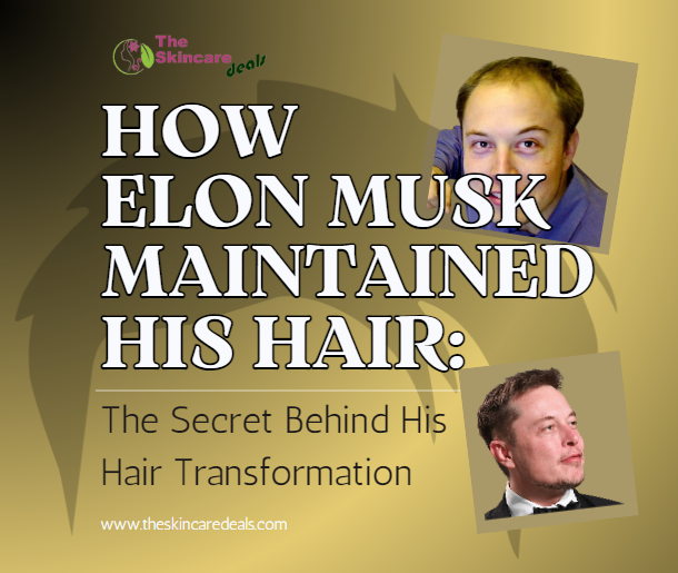 How Elon Musk Maintained His Hair: The Secret Behind His Hair ...
